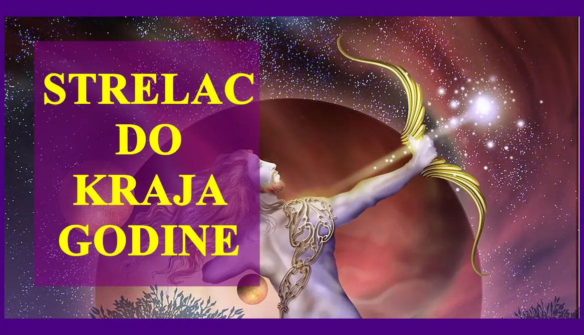 Strelac do kraja godine, posao zdravlje i ljubav Strelac do kraja godine, posao zdravlje i ljubav
